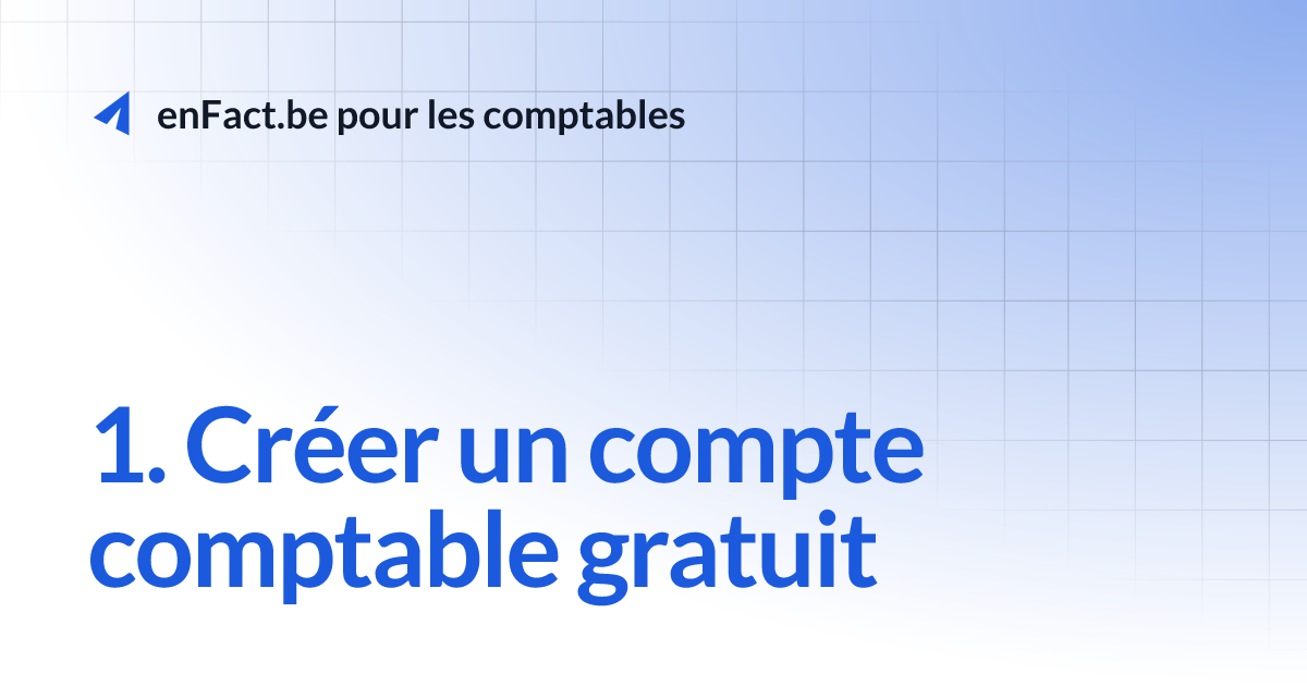 1. Créer un compte comptable gratuit | enFact.be pour les comptables